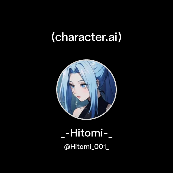 _-Hitomi-_ (@Hitomi_001_) | character.ai | AI Chat, Reimagined–Your Words. Your World.