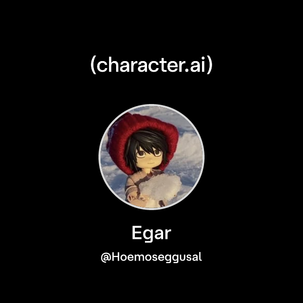 Egar (@Hoemoseggusal) | character.ai | Personalized AI for every moment ...