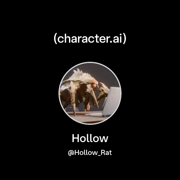 Hollow (@Hollow_Rat) | character.ai | AI Chat, Reimagined–Your Words ...