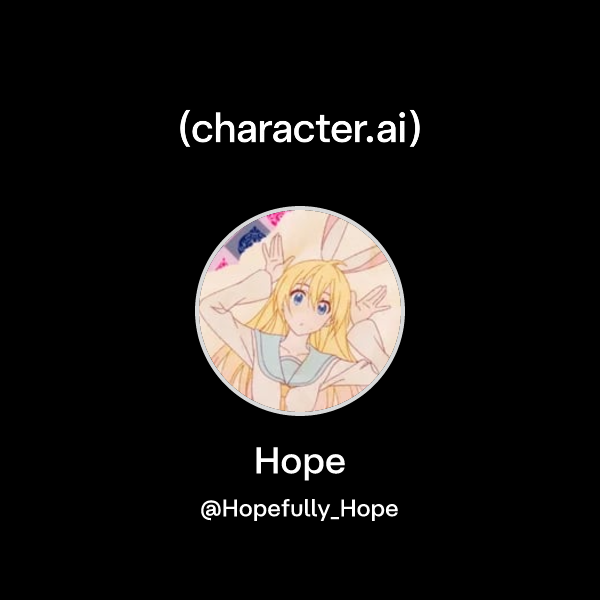 Hope (@Hopefully_Hope) | character.ai | AI Chat, Reimagined–Your Words ...