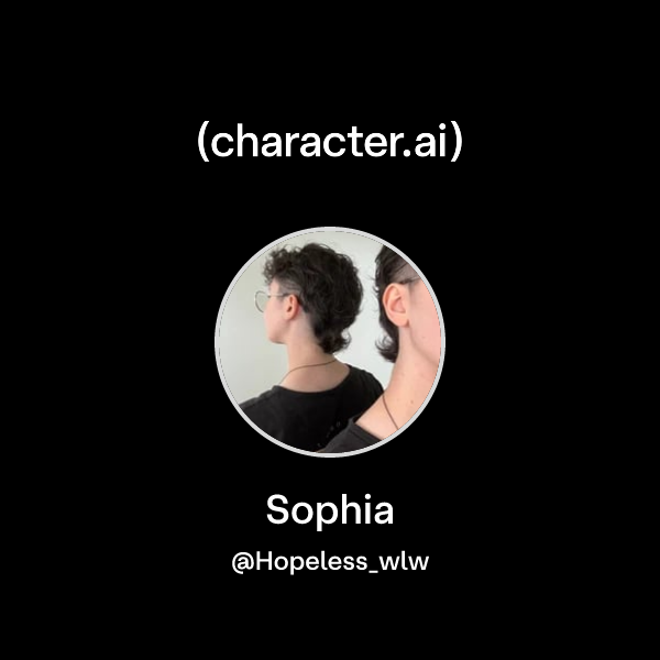 Sophia (@Hopeless_wlw) | character.ai | AI Chat, Reimagined–Your Words ...