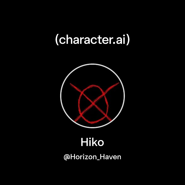 Hiko (@Horizon_Haven) | character.ai | AI Chat, Reimagined–Your Words. Your World.