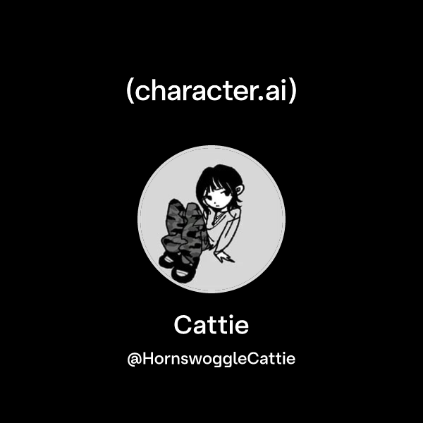 Cattie (@HornswoggleCattie) | character.ai | Personalized AI for every ...