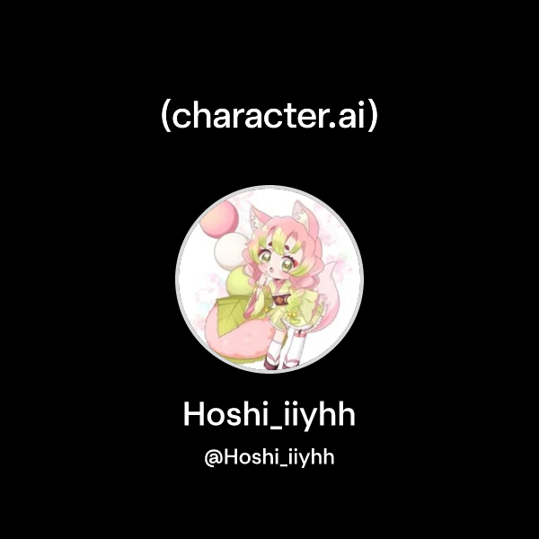 Hoshi_iiyhh (@Hoshi_iiyhh) | character.ai | Personalized AI for every ...