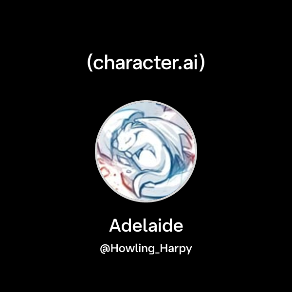 Adelaide (@Howling_Harpy) | character.ai | AI Chat, Reimagined–Your ...