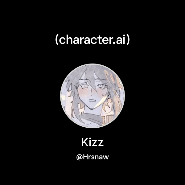 Kizz (@Hrsnaw) | character.ai | AI Chat, Reimagined–Your Words. Your World.