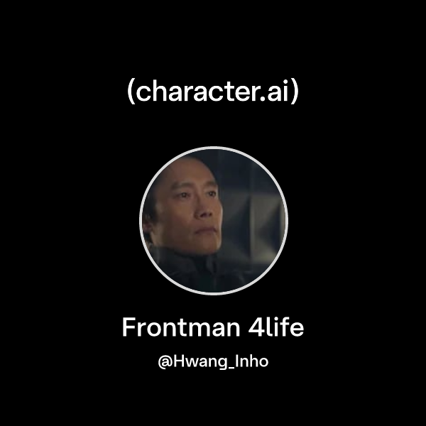 Frontman 4life (@Hwang_Inho) | character.ai | AI Chat, Reimagined–Your ...