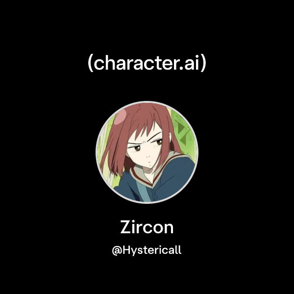 Zircon (@Hystericall) | character.ai | AI Chat, Reimagined–Your Words ...
