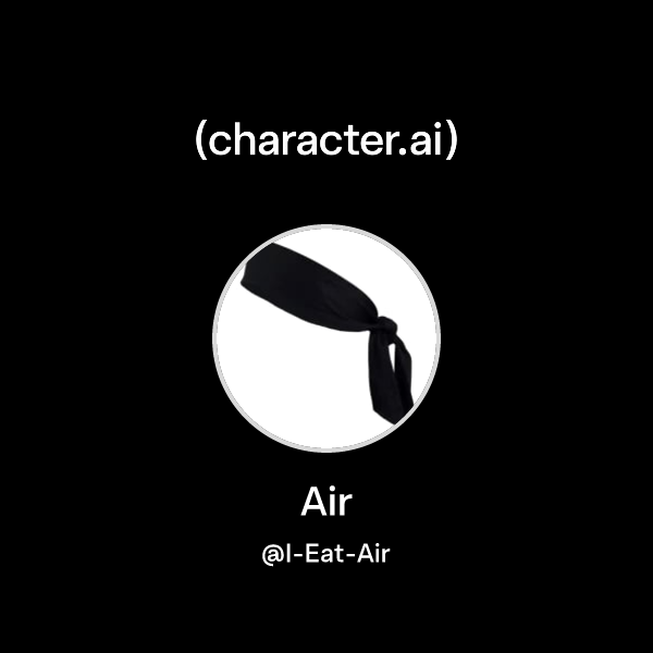 Air (@I-Eat-Air) | character.ai | AI Chat, Reimagined–Your Words. Your ...