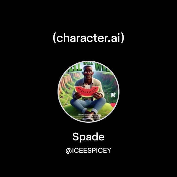 Spade (@ICEESPICEY) | character.ai | Personalized AI for every moment ...