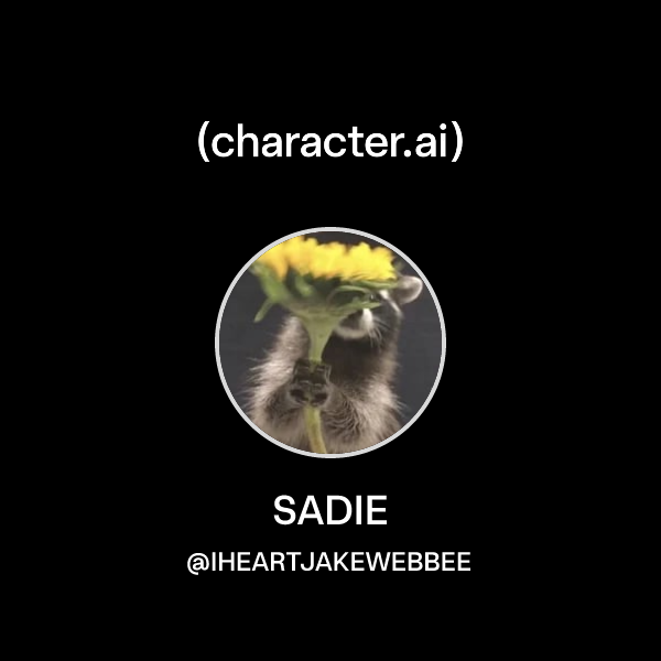 SADIE (@IHEARTJAKEWEBBEE) | character.ai | AI Chat, Reimagined–Your ...