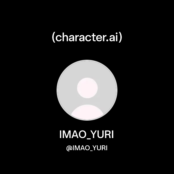 IMAO_YURI (@IMAO_YURI) | character.ai | AI Chat, Reimagined–Your Words ...