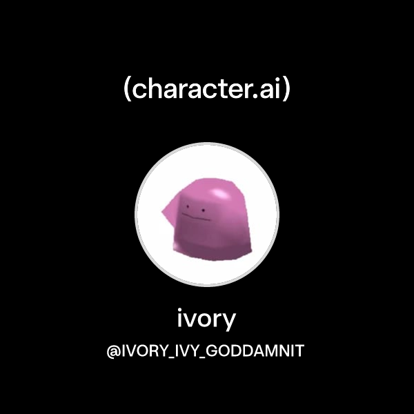 ivory (@IVORY_IVY_GODDAMNIT) | character.ai | Personalized AI for every ...