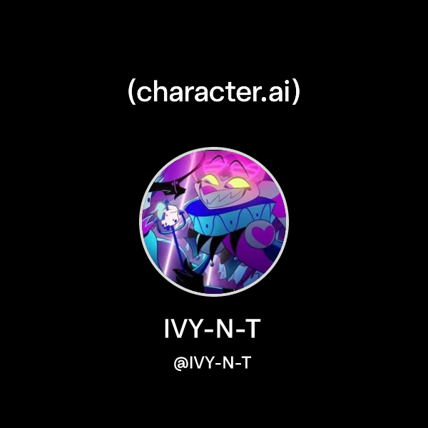 IVY-N-T (@IVY-N-T) | character.ai | AI Chat, Reimagined–Your Words ...