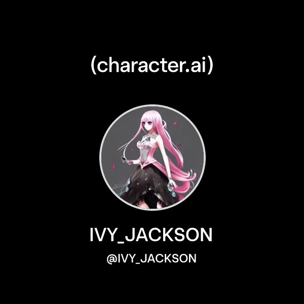 IVY_JACKSON (@IVY_JACKSON) | character.ai | AI Chat, Reimagined–Your ...