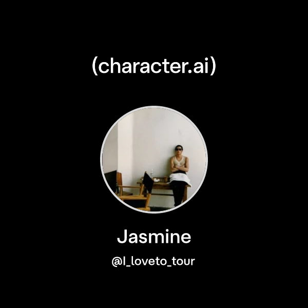 Jasmine (@I_loveto_tour) | character.ai | AI Chat, Reimagined–Your ...