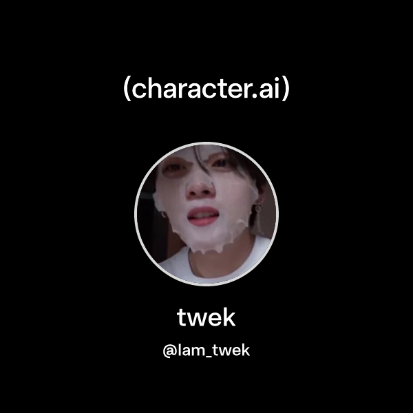 twek (@Iam_twek) | character.ai | AI Chat, Reimagined–Your Words. Your ...