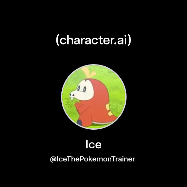 Ice (@IceThePokemonTrainer) | character.ai | AI Chat, Reimagined–Your ...