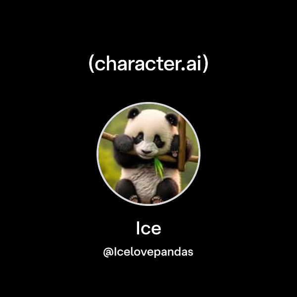 Ice (@Icelovepandas) | character.ai | AI Chat, Reimagined–Your Words ...