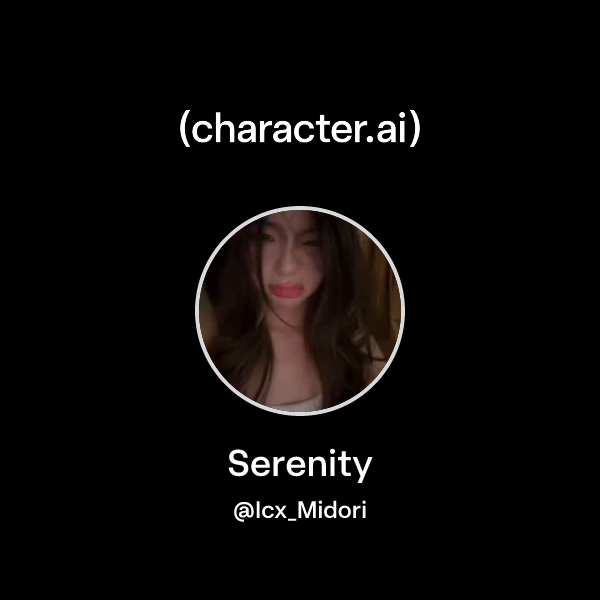 Serenity (@Icx_Midori) | character.ai | AI Chat, Reimagined–Your Words ...