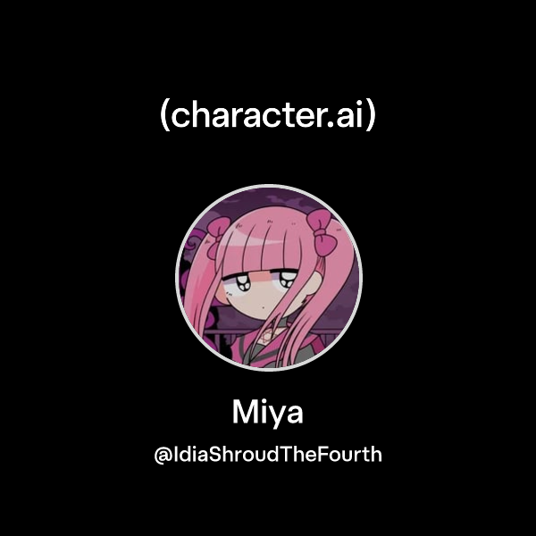 Miya (@IdiaShroudTheFourth) | character.ai | AI Chat, Reimagined–Your ...