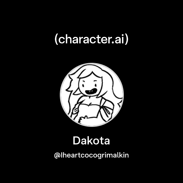 Dakota (@Iheartcocogrimalkin) | character.ai | Personalized AI for ...