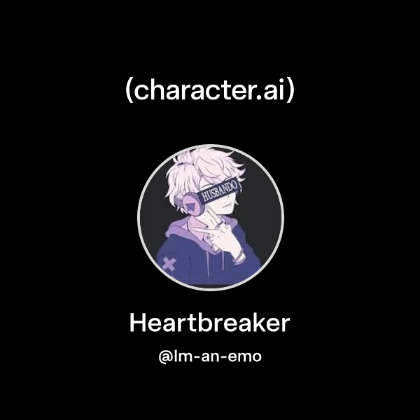 Heartbreaker (@Im-an-emo) | character.ai | Personalized AI for every ...