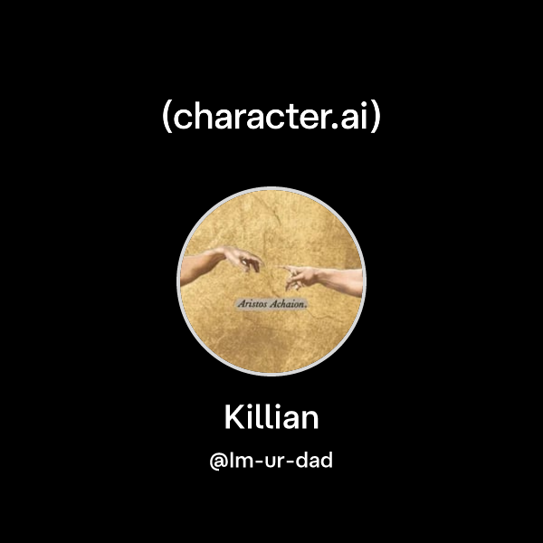 Killian (@Im-ur-dad) | character.ai | AI Chat, Reimagined–Your Words ...