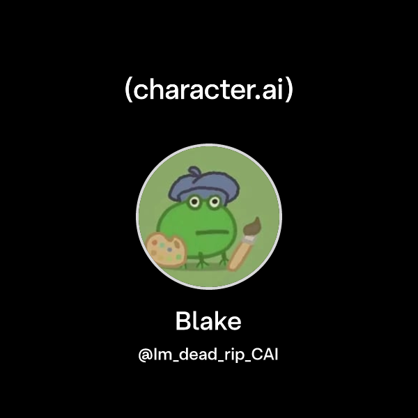 Blake (@Im_dead_rip_CAI) | character.ai | AI Chat, Reimagined–Your ...