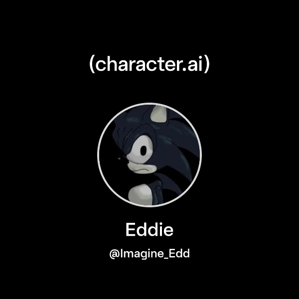 Eddie (@Imagine_Edd) | character.ai | Personalized AI for every moment ...