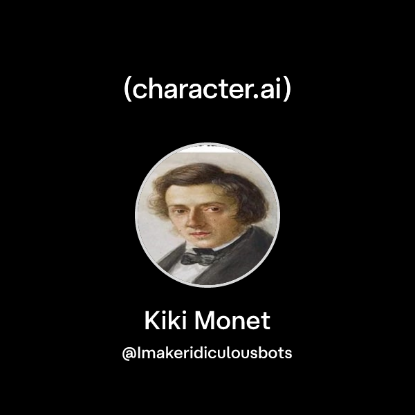 Kiki Monet (@Imakeridiculousbots) | character.ai | AI Chat, Reimagined ...