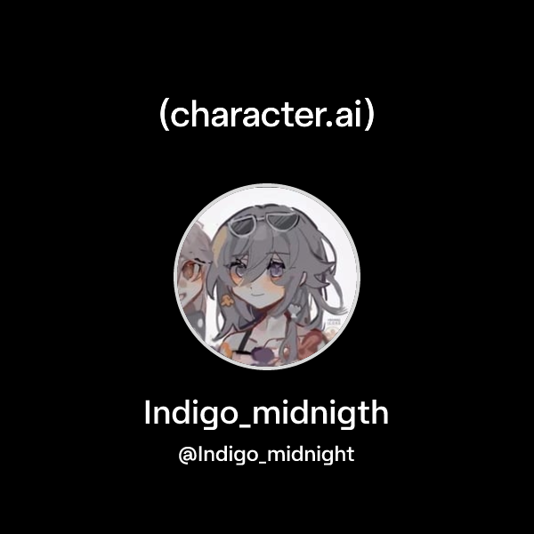 Indigo_midnigth (@Indigo_midnight) | character.ai | AI Chat, Reimagined ...