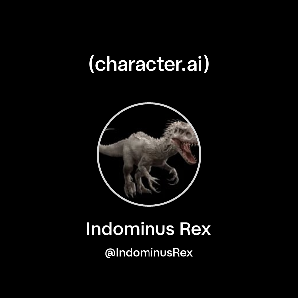 Indominus Rex (@IndominusRex) | character.ai | Personalized AI for every moment of your day