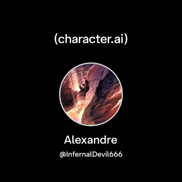 Alexandre (@InfernalDevil666) | character.ai | Personalized AI for ...