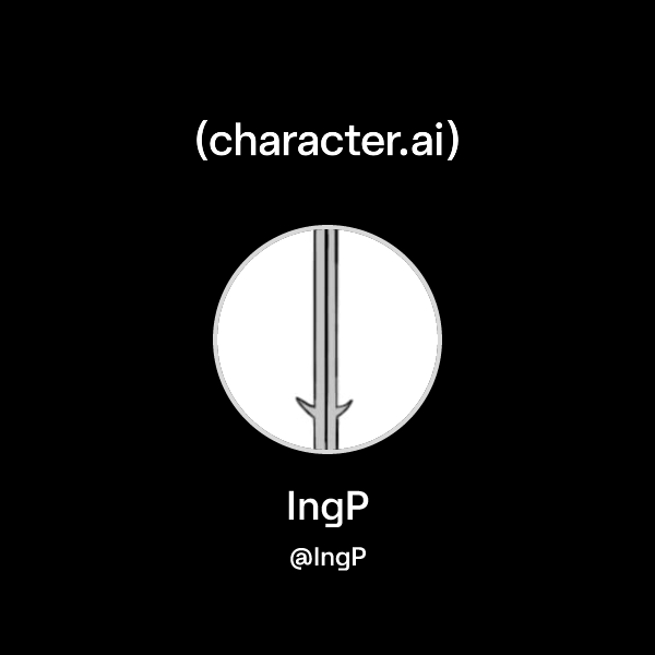 IngP (@IngP) | character.ai | AI Chat, Reimagined–Your Words. Your World.