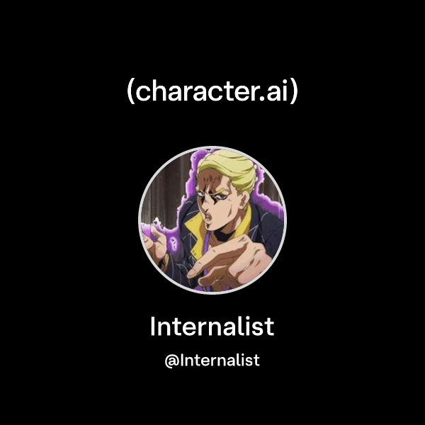 Internalist (@Internalist) | character.ai | Personalized AI for every ...
