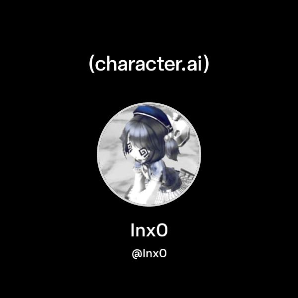 Inx0 (@Inx0) | character.ai | Personalized AI for every moment of your day
