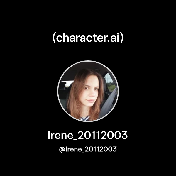 Irene_20112003 (@Irene_20112003) | character.ai | Personalized AI for ...