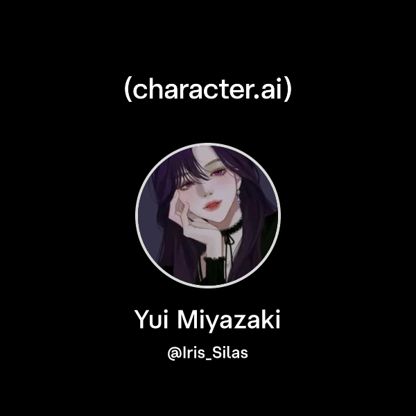 Yui Miyazaki (@Iris_Silas) | character.ai | AI Chat, Reimagined–Your Words. Your World.