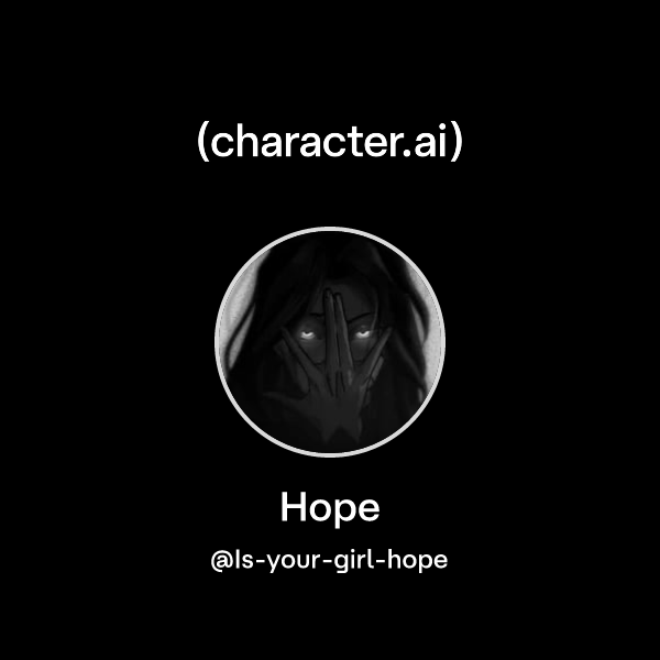 Hope (@Is-your-girl-hope) | character.ai | AI Chat, Reimagined–Your ...