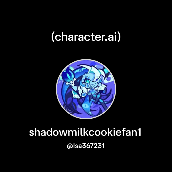 shadowmilkcookiefan1 (@Isa367231) | character.ai | AI Chat, Reimagined ...