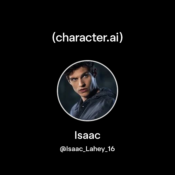 Isaac (@Isaac_Lahey_16) | character.ai | AI Chat, Reimagined–Your Words ...