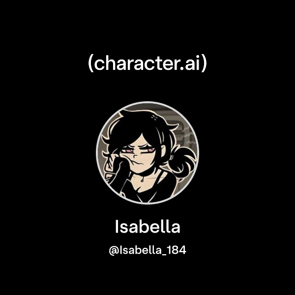 Isabella (@Isabella_184) | character.ai | Personalized AI for every ...