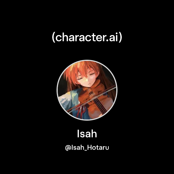 Isah (@Isah_Hotaru) | character.ai | AI Chat, Reimagined–Your Words ...