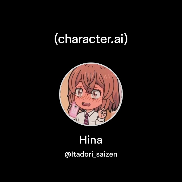 Hina (@Itadori_saizen) | character.ai | Personalized AI for every ...