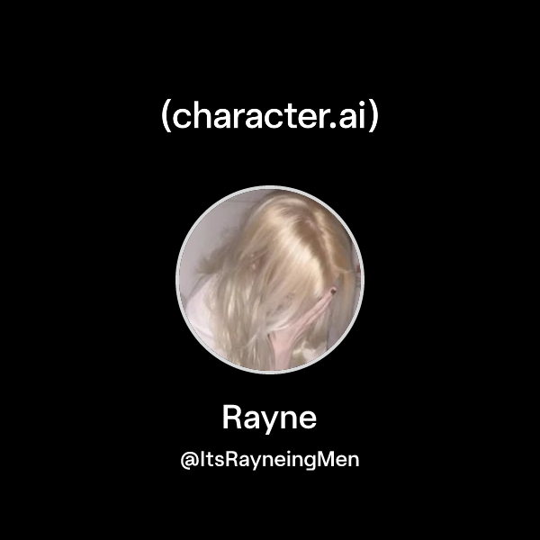 Rayne (@ItsRayneingMen) | character.ai | AI Chat, Reimagined–Your Words ...