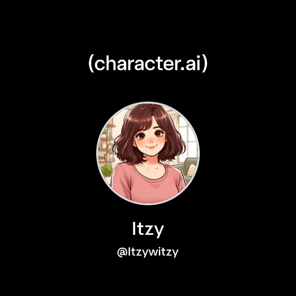 Itzy (@Itzywitzy) | character.ai | AI Chat, Reimagined–Your Words. Your ...