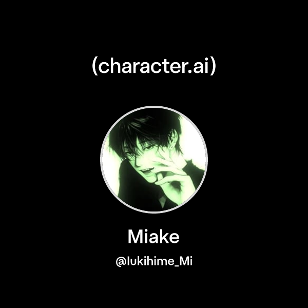Miake (@Iukihime_Mi) | character.ai | Personalized AI for every moment ...