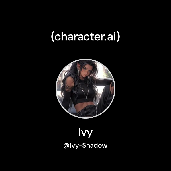 Ivy (@Ivy-Shadow) | character.ai | AI Chat, Reimagined–Your Words. Your ...