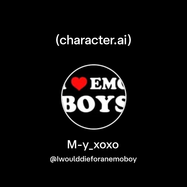 M-y_xoxo (@Iwoulddieforanemoboy) | character.ai | AI Chat, Reimagined ...